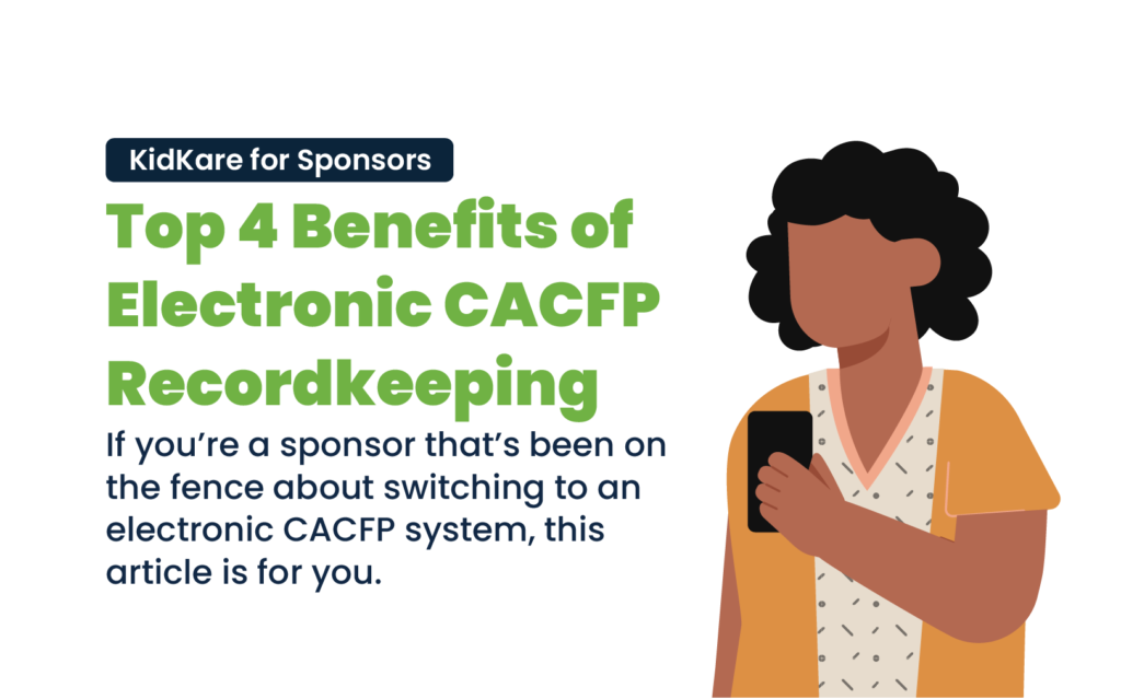 Top 4 Benefits of Electronic CACFP Recordkeeping - KidKare