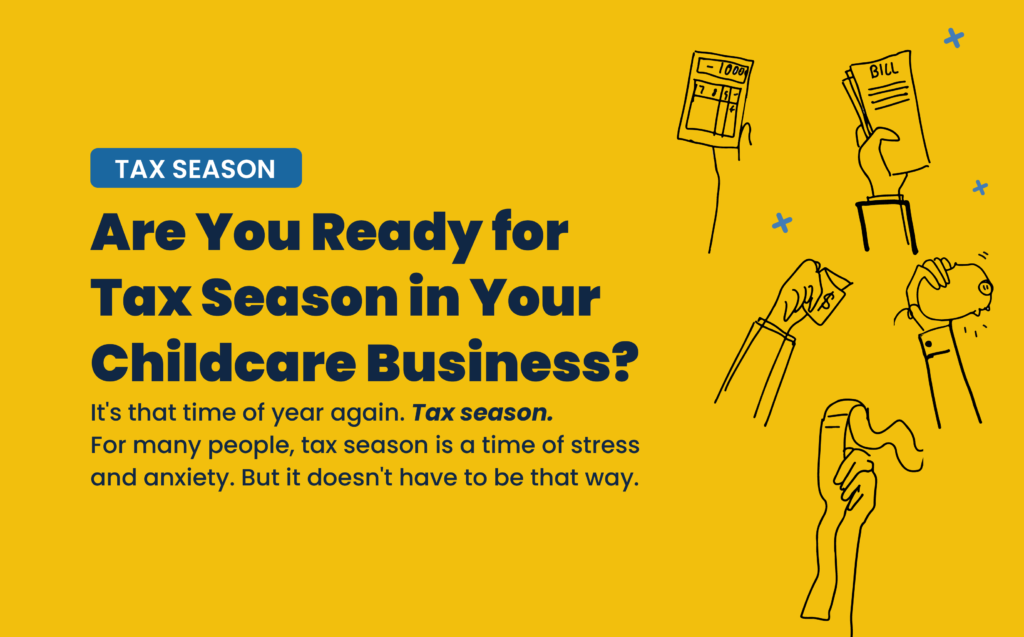 Are You Ready for Tax Season in Your Childcare Business? - KidKare