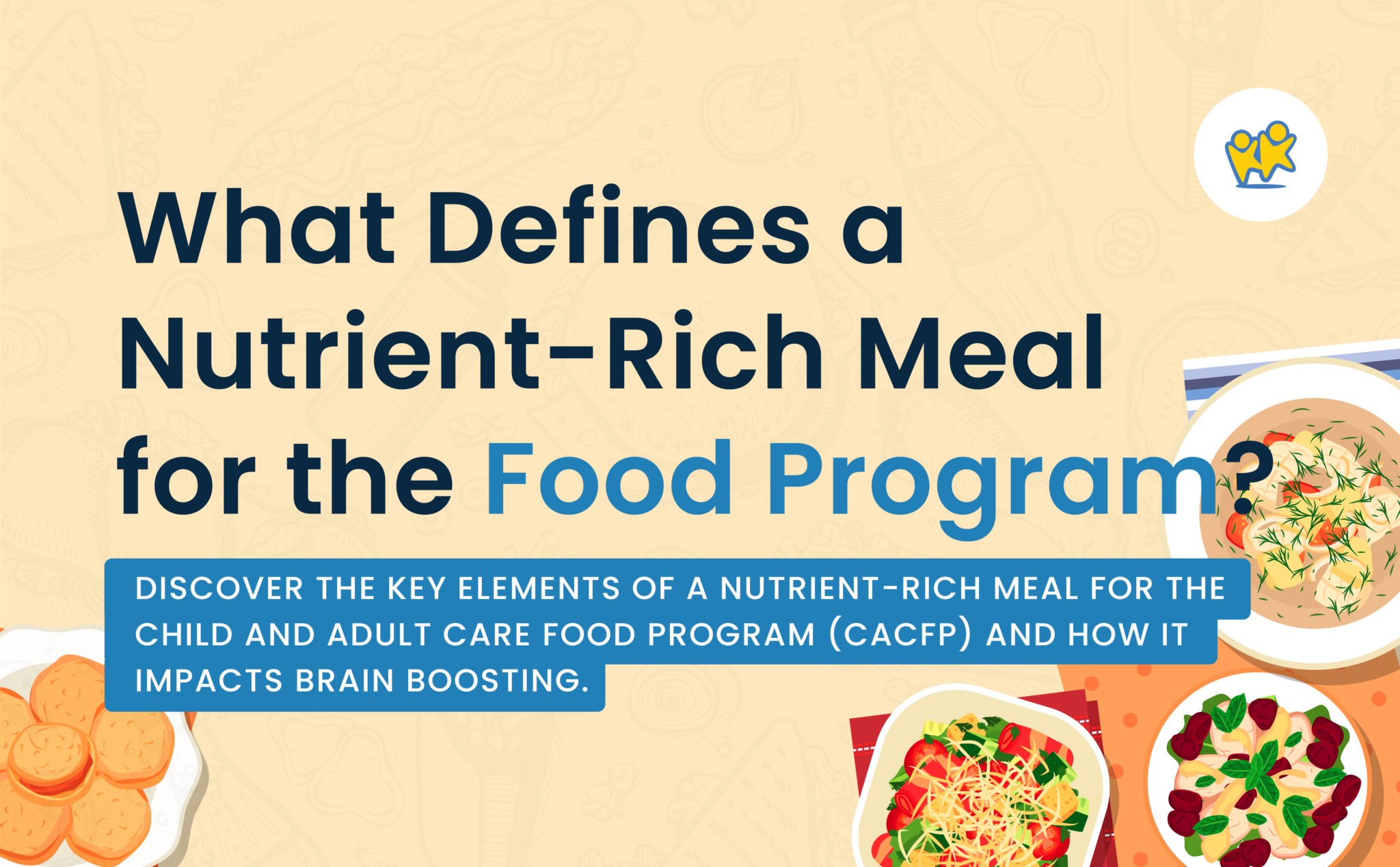 What Defines a Nutrient-Rich Meal for the Food Program? - KidKare