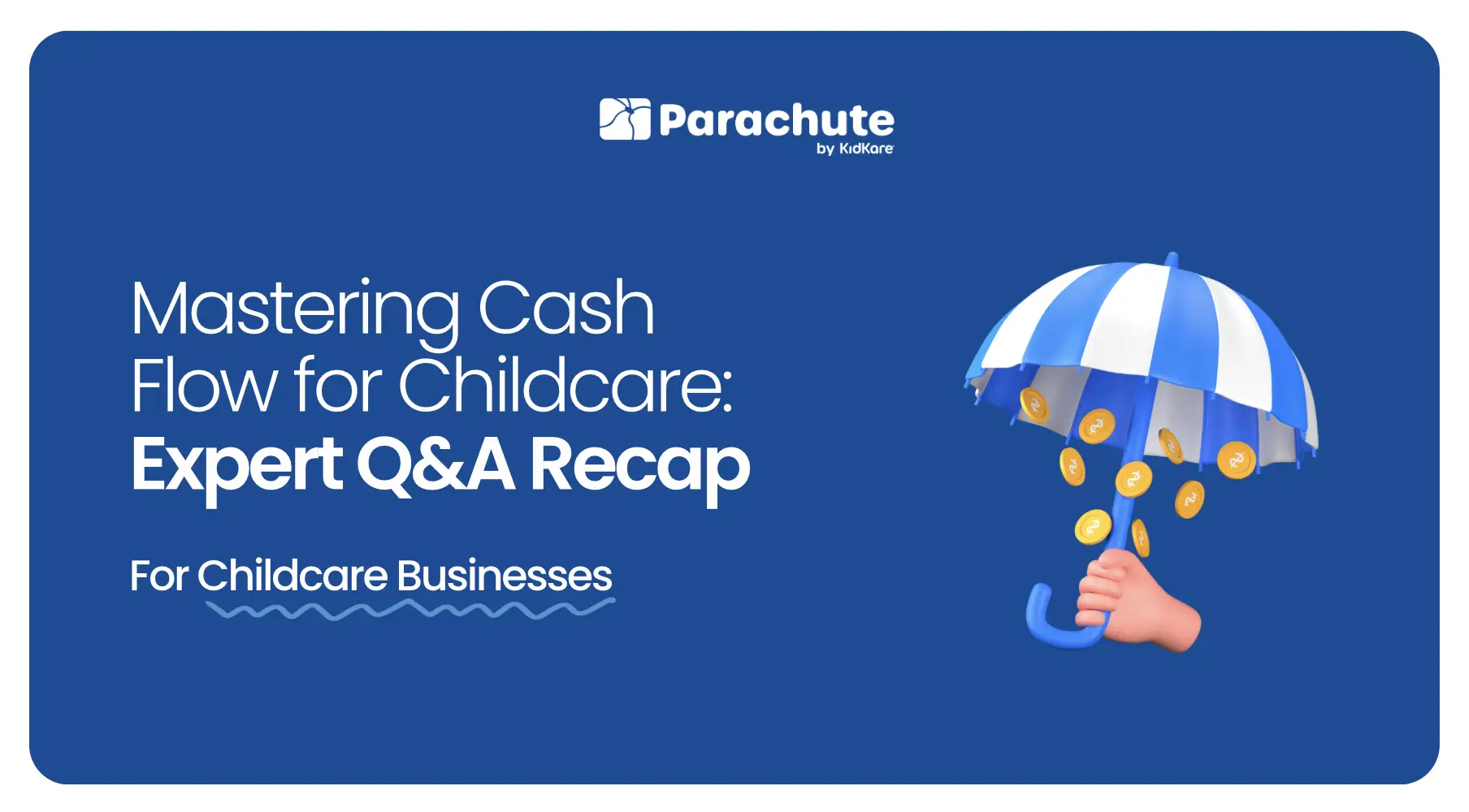 Mastering Cash Flow for Childcare: Expert Q&A Recap - KidKare