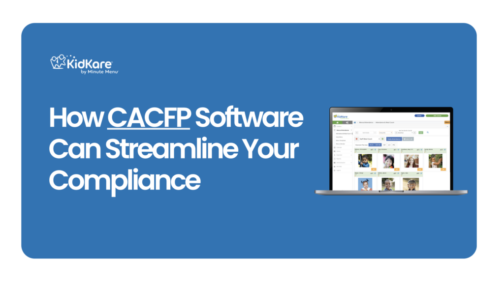 How CACFP Software Can Streamline Your Compliance - KidKare