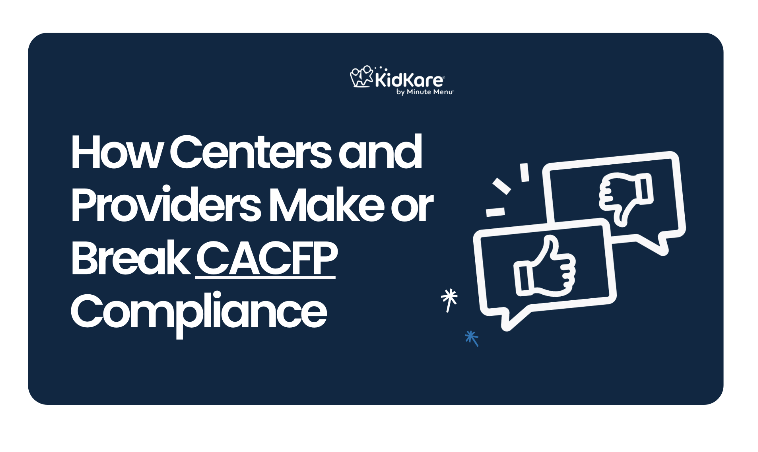 How Centers and Providers Make or Break CACFP Compliance - KidKare