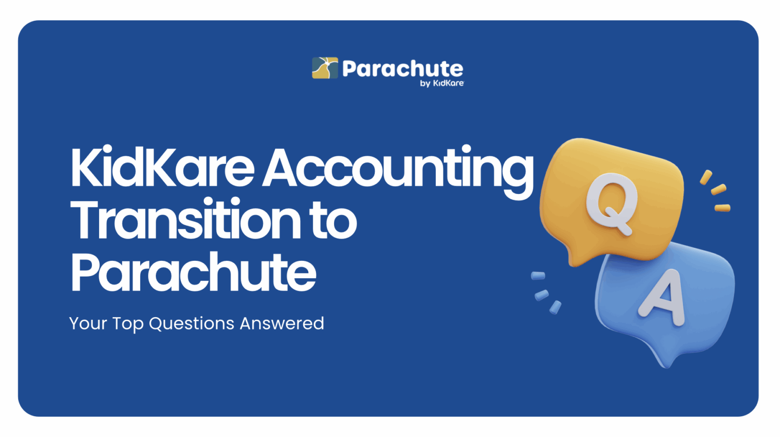 KidKare Accounting Transition to Parachute: Your Top Questions Answered ...