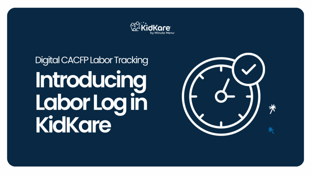 Digital CACFP Labor Tracking: Introducing Labor Log in KidKare - KidKare
